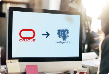 Why Migrate From Oracle To Postgres