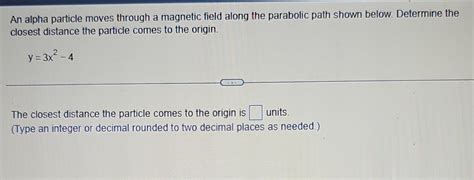 Solved An Alpha Particle Moves Through A Magnetic Field