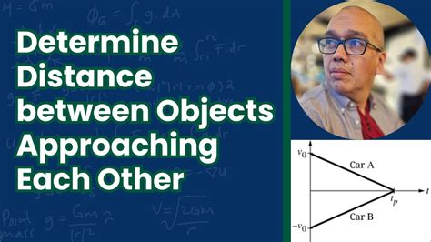 Determine Distance Between Objects Approaching Each Other Youtube