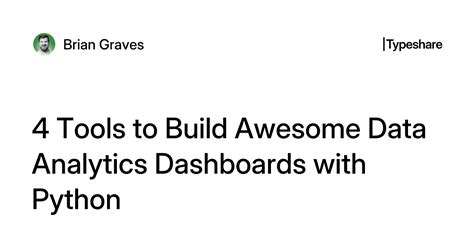 4 tools to build awesome data analytics dashboards with python
