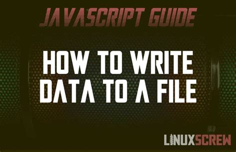 How To Write To A File Using Javascript With Examples