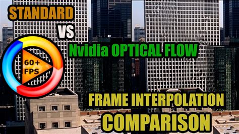 Svp Standard Vs Nvidia Optical Flow Frame Interpolation Youtube