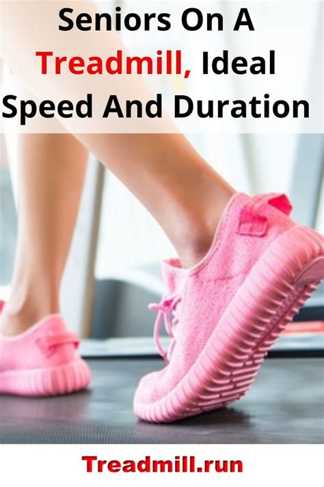 Seniors On A Treadmill Ideal Speed And Duration