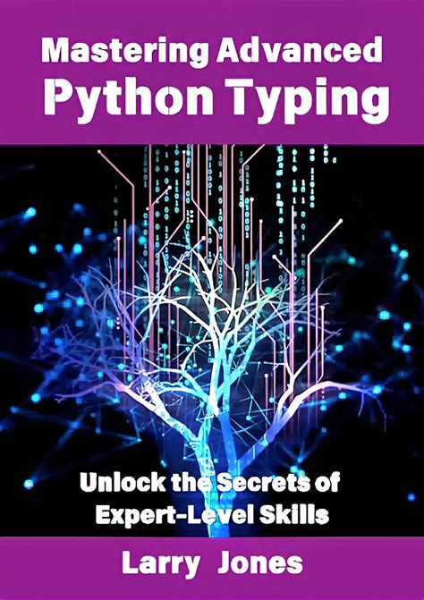 Mastering Advanced Python Typing Unlock The Secrets Of Expert Level Skills Kingexcel Info