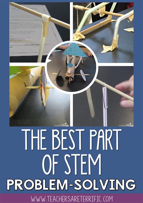 Problem Solving The Heart Of Stem Teachers Are Terrific