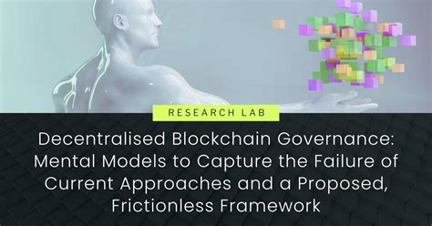 Decentralised Blockchain Governance Mental Models To Capture The Failure Of Current Approaches