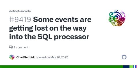 some events are getting lost on the way into the sql processor · issue 9419 · dotnet arcade