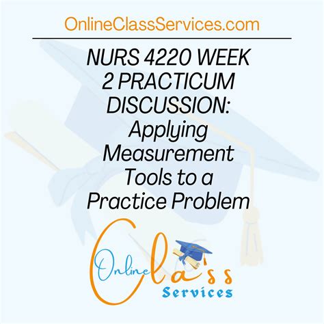 Nurs 4220 Week 2 Practicum Discussion Applying Measurement Tools To A Practice Problem Online