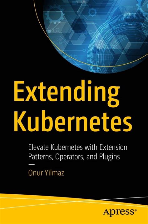 Jual Buku Extending Kubernetes Elevate Kubernetes With Extension Patterns Jakarta Timur