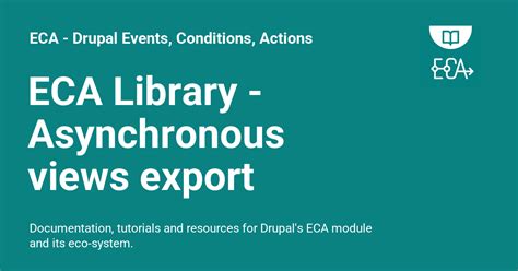 Eca Library Asynchronous Views Export Eca Drupal Events Conditions Actions
