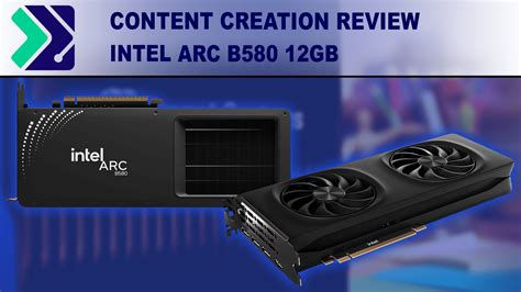 intel arc b580 content creation review puget systems