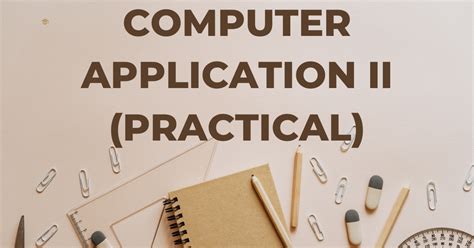 Computer Application Ii Practical Edu Notes