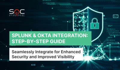 Okta Splunk Integration Guide SOC Prime