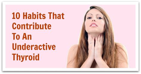 Habits That Contribute To An Underactive Thyroid Natural Holistic Life