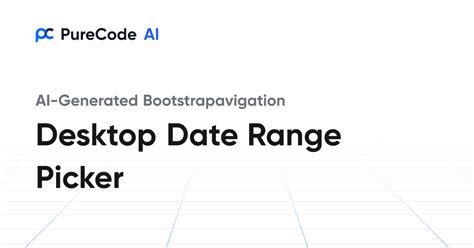 Build Great Bootstrapavigation Desktop Date Range Picker Components