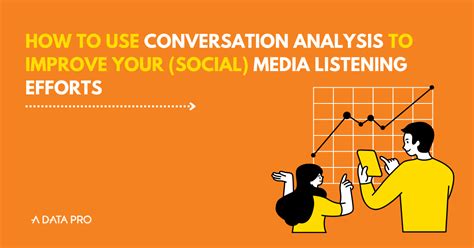 How To Use Conversation Analysis To Improve Your Social Media Listening Efforts A Data Pro