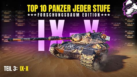 Teil 33 Die Besten 10 Panzer Jeder Stufe Ix X Forschungsbaum