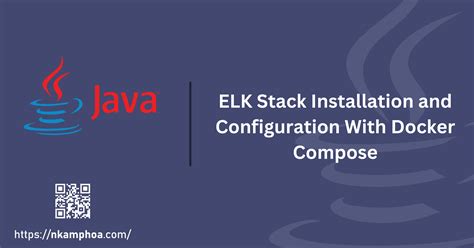 Elk Stack Installation And Configuration With Docker Compose