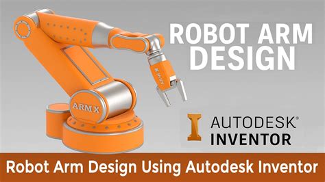 Arm X Arm Robot Design Using Inventor Youtube