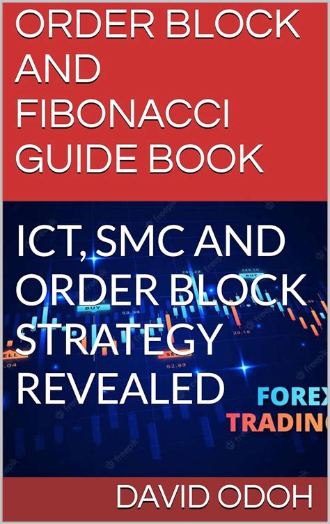 Order Block And Fibonacci Guide Book Ict Smc And Order Block Strategy
