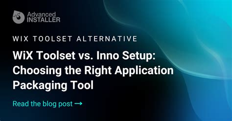 Wix Toolset Vs Inno Setup Choosing The Right Application Packaging Tool