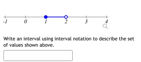 Solved Write An Interval Using Interval Notation To Describe The Set Of Values Shown Above Math
