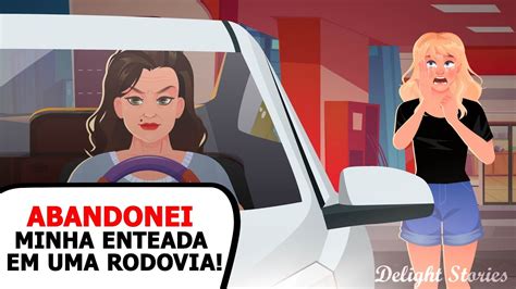 Abandonei Minha Enteada Em Uma Rodovia YouTube