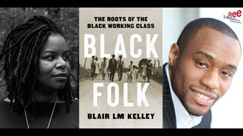 Blair Lm Kelley Black Folk The Roots Of The Black Working Class