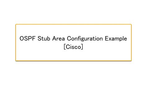 OSPF Stub Area Configuration Example Cisco How The OSPF Works N Study