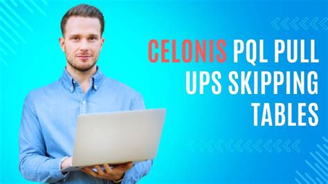 Doculabs Inc On Linkedin Celonis Pql Pull Ups Skipping Tables