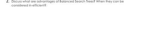 solved 2 discuss what are advantages of balanced search