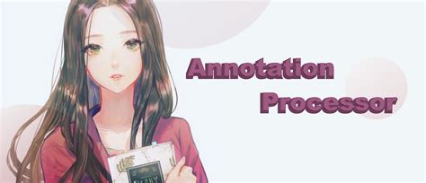 Android Annotation Processing Reviewandintroduce By Zhangke Medium