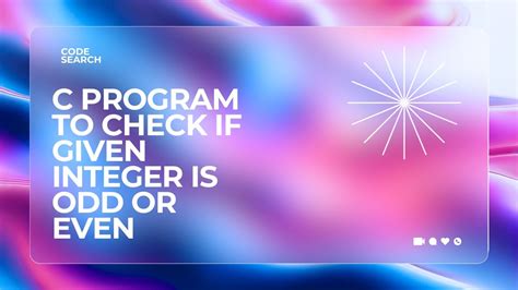 C Program To Check If Given Integer Is Odd Or Evenclanguagecoding Youtube