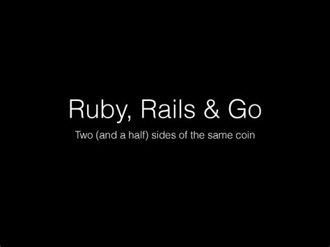 ruby rails and go speaker deck