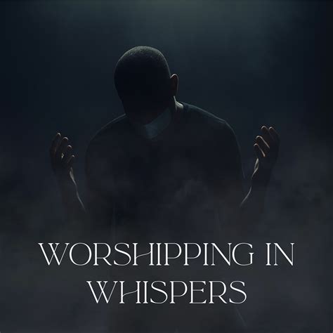 Worshipping In Whispers Hattiesburg Ms