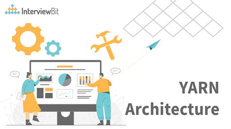 Yarn Architecture Detailed Explanation Interviewbit