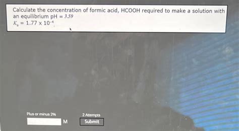 Solved Calculate The Concentration Of Formic Acid Hcooh