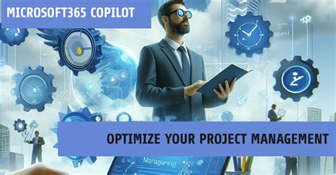 Optimizing Project Management With Microsoft 365 Copilot A Comprehensive Guide
