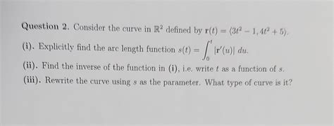 Solved Question Consider The Curve In R Defined By Chegg Com