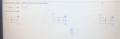 Solved Using A Parametric Grapher Graph The Equations Over