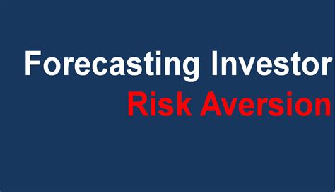 Forecasting Investor Risk Aversion Using Physics Based Variables