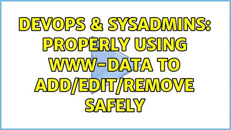 Devops And Sysadmins Properly Using Data To Addeditremove Safely Youtube