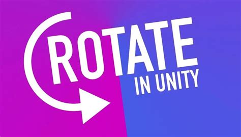 How To Rotate In Unity Complete Beginner S Guide