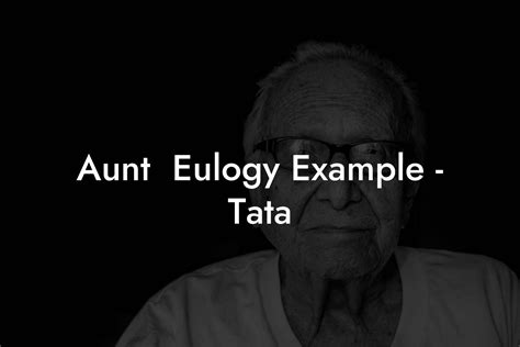 Aunt Eulogy Example Tata Eulogy Assistant