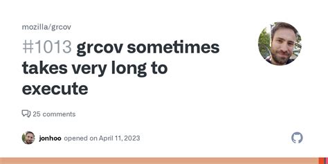 grcov sometimes takes very long to execute · issue 1013 · mozilla