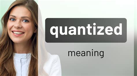 Quantized — What Is Quantized Meaning Youtube