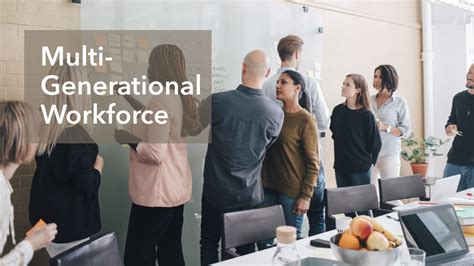 Challenges And Opportunities In Managing A Multi Generational Workforce