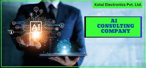 Top Ai Consulting Companies In 2023 Kotai Electronics Pvt Ltd