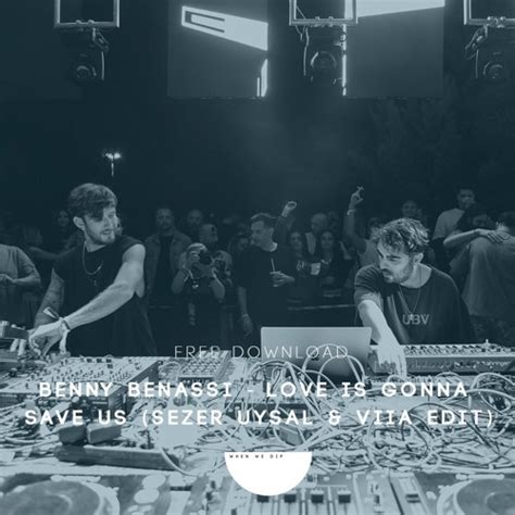 Stream Free Download Benny Benassi Feat The Biz Love Is Gonna Save