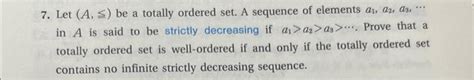 Solved 7 Let A≦ Be A Totally Ordered Set A Sequence Of